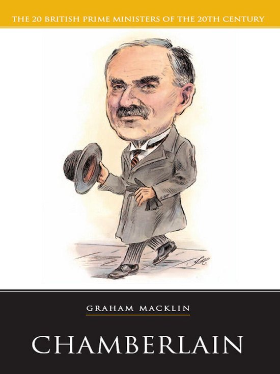 British Prime Ministers - Chamberlain (ebook), Graham Macklin ...