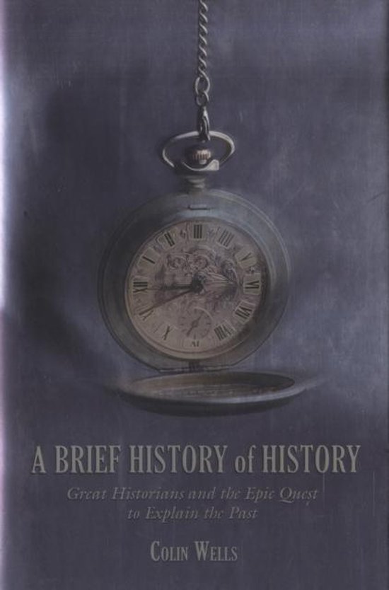 Brief History of History | 9781599211220 | Colin Wells | Boeken | bol