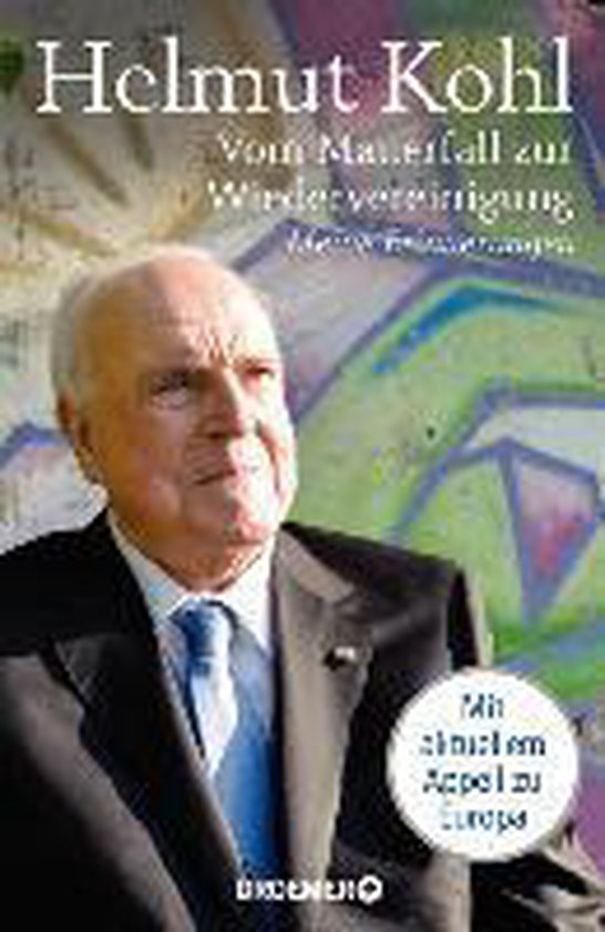 Vom Mauerfall zur Wiedervereinigung, Helmut Kohl | 9783426276556 ...