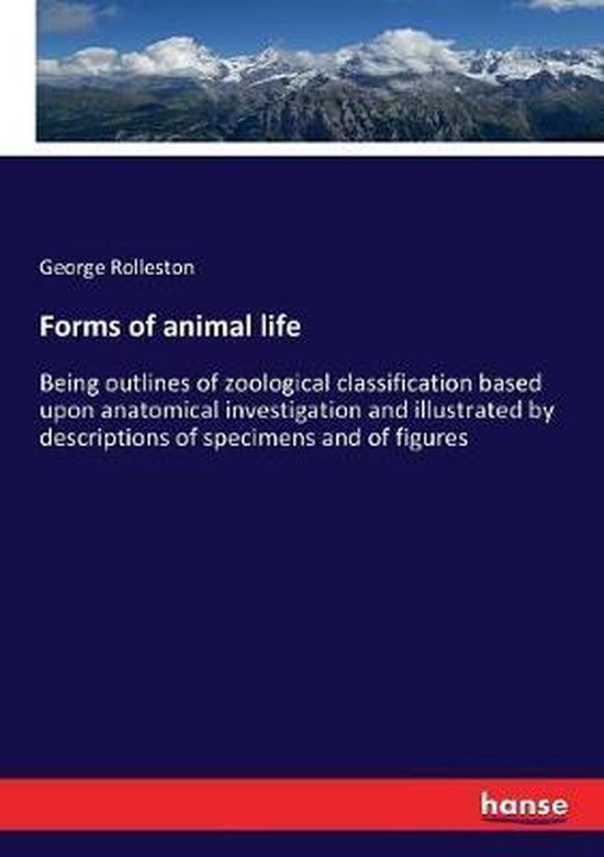 Forms of animal life | 9783337238735 | George Rolleston | Boeken | bol.com