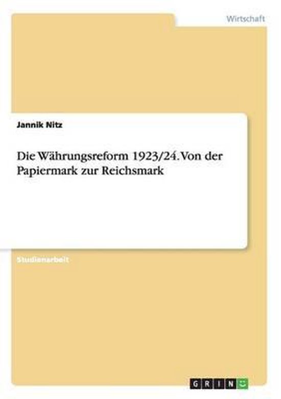 Die Währungsreform 1923/24. Von der Papiermark zur Reichsmark, Jannik ...
