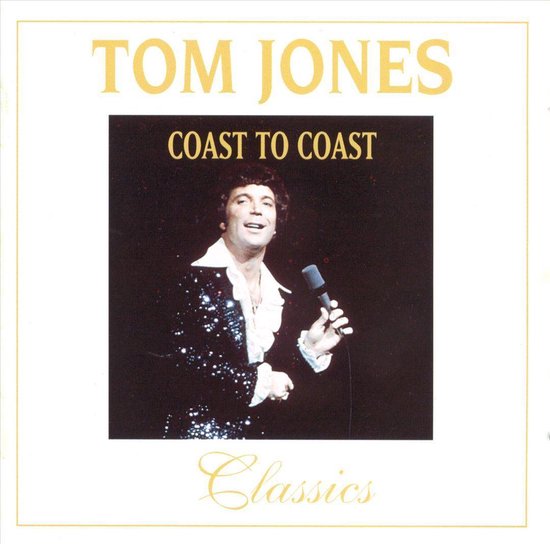 Coast To Coast - Classics, Tom Jones | CD (album) | Muziek | bol