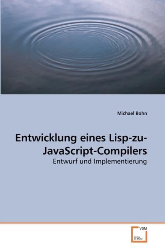 Entwicklung eines Lisp-zu-JavaScript-Compilers | 9783639235791 | Michael Bohn | Boeken | bol