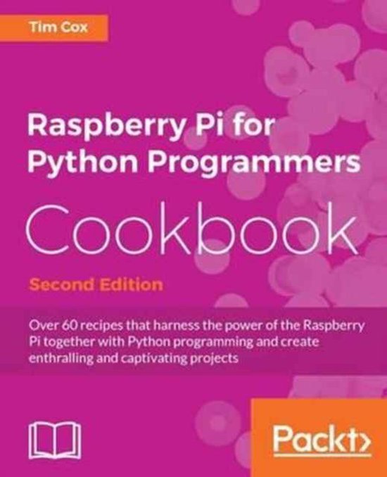 Raspberry Pi For Python Programmers Cookbook 9781785288326 Tim 4043