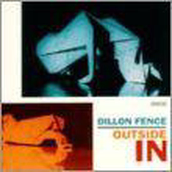 Outside In, Dillon Fence | CD (album) | Muziek | bol