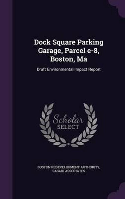 Dock Square Parking Garage, Parcel E-8, Boston, Ma, Boston ...