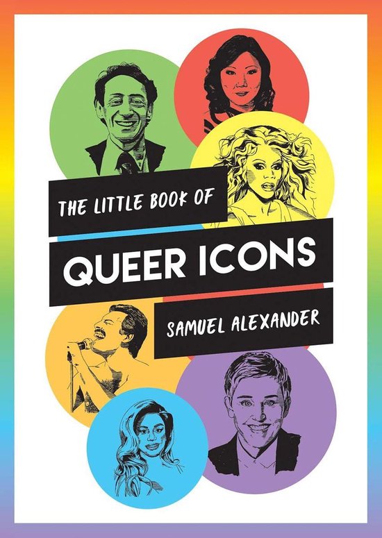 The Little Book of Queer Icons: The Inspiring True Stories Behind ...