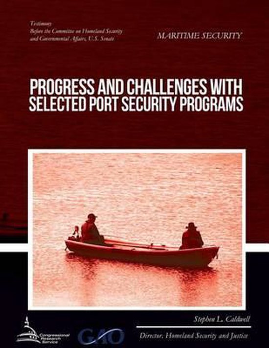 MARITIME SECURITY Progress and Challenges with Selected Port Security ...