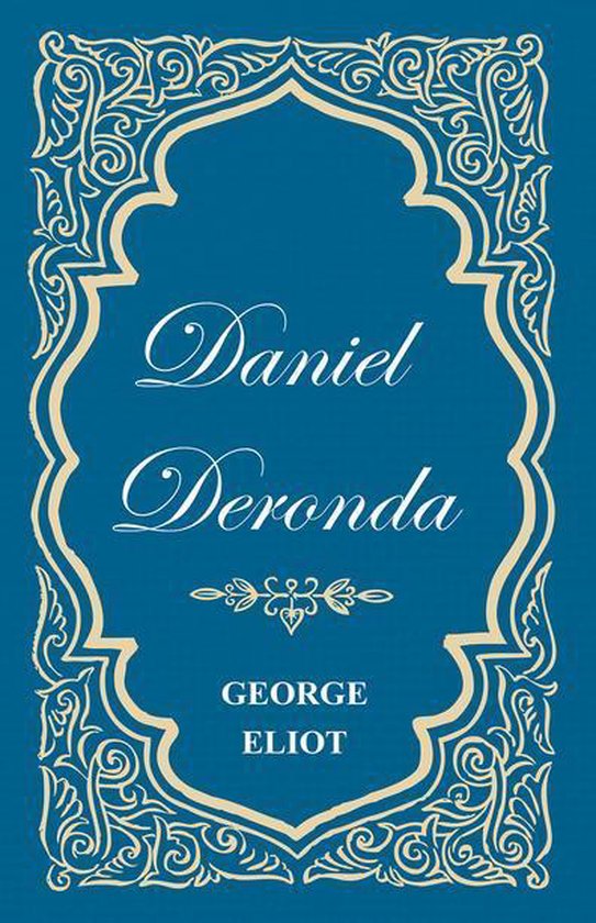 Daniel Deronda (ebook), George Eliot | 9781473374539 | Boeken | bol.com