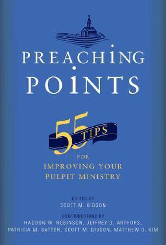 Preaching Points, Scott M Gibson | 9781941337547 | Boeken | bol