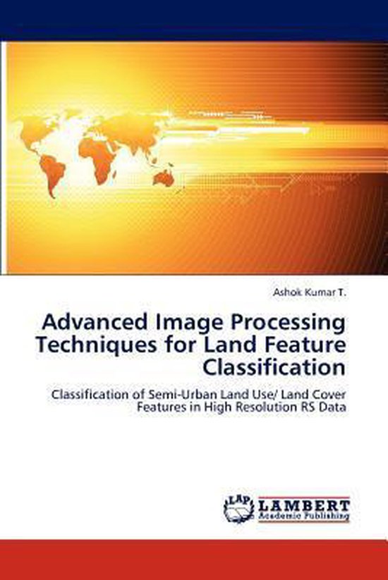 Advanced Image Processing Techniques for Land Feature Classification ...