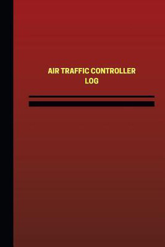 Air Traffic Controller Log (Logbook, Journal - 124 Pages, 6 X 9 Inches ...