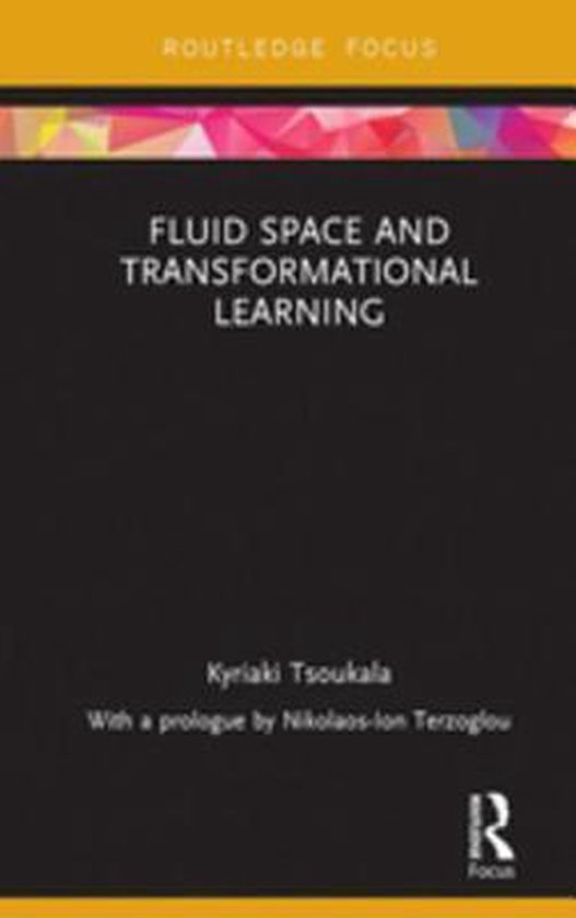 Routledge Focus on Design Pedagogy - Fluid Space and Transformational Learning... | bol.com