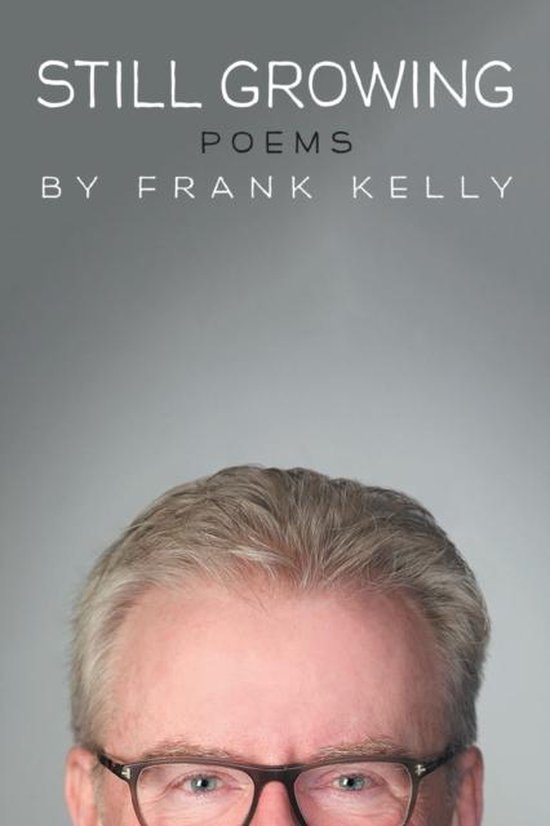 Still Growing, Frank Kelly | 9781514483251 | Boeken | bol.com