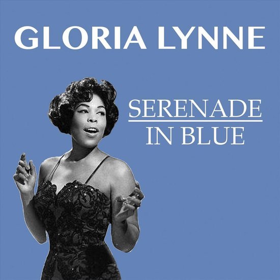 Serenade in Blue, Gloria Lynne | CD (album) | Muziek | bol.com
