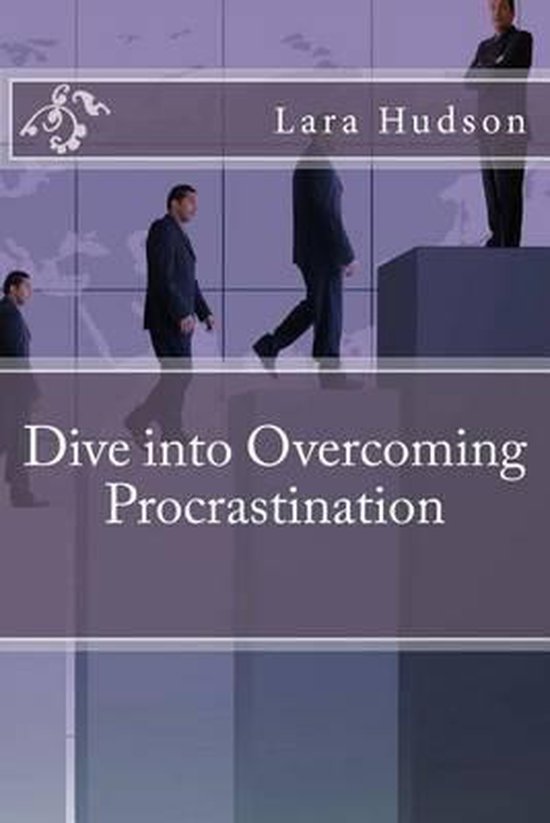 Dive into Overcoming Procrastination | 9781522866886 | Lara Hudson ...