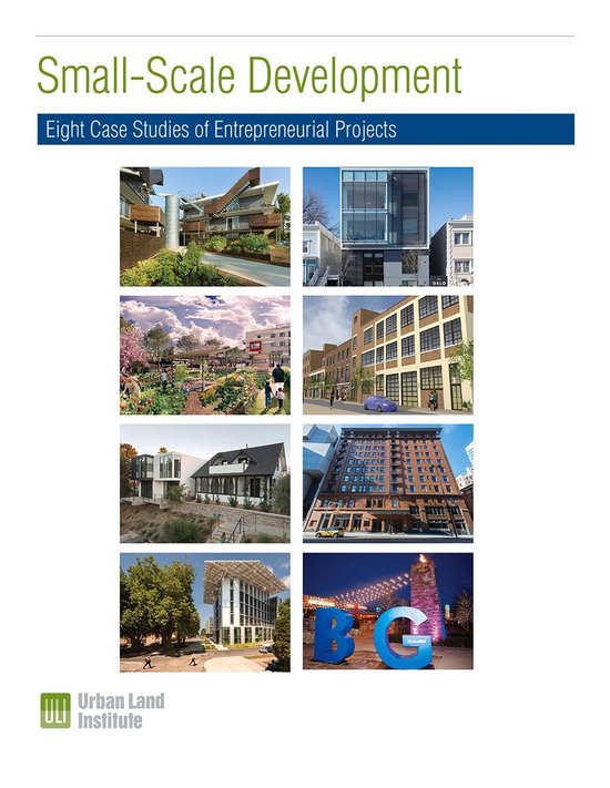 ULI Case Studies - Small-Scale Development: Eight Case Studies of ...