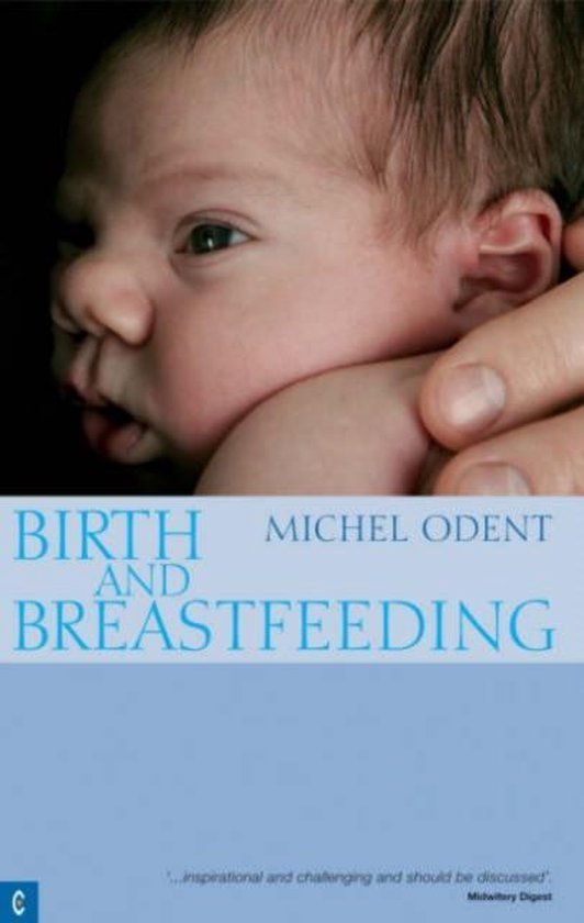 Birth & Breastfeeding, Michel Odent | 9781905570065 | Boeken | bol