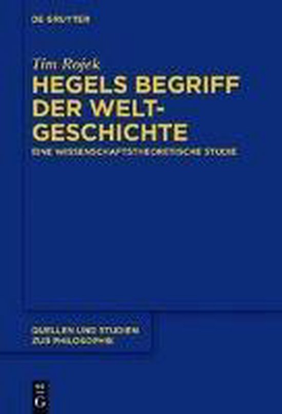 Hegels Begriff der Weltgeschichte, Tim Rojek | 9783110501476 | Boeken ...