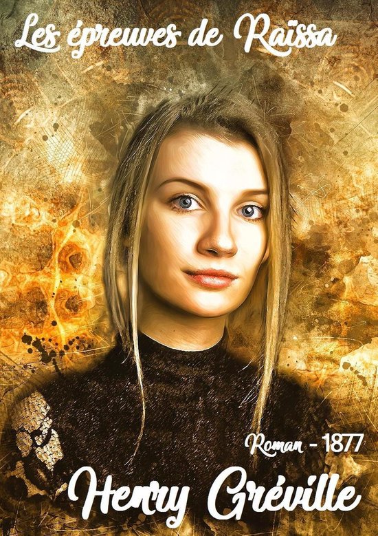 Oeuvres de Henry Gréville - Les épreuves de Raïssa (ebook), Henry ... Oeuvres de Henry Gréville - Les épreuves de Raïssa (ebook), Henry ...