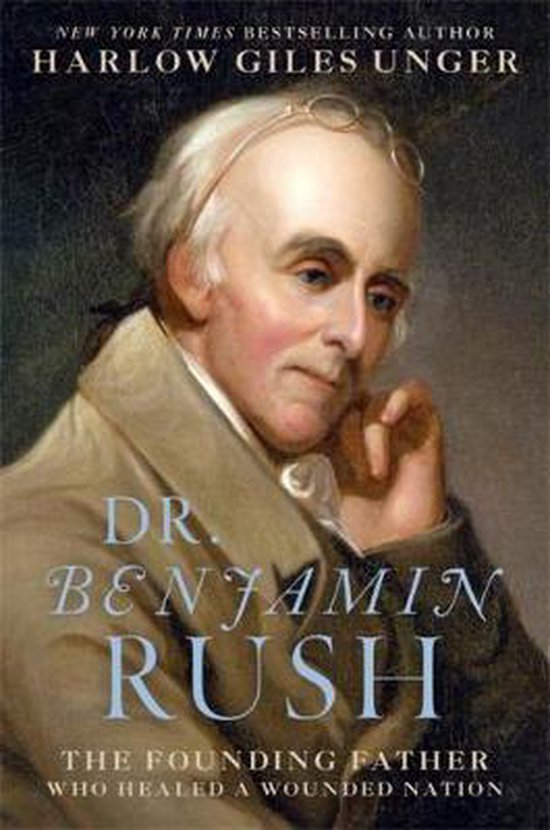 Dr. Benjamin Rush, Harlow Giles Unger | 9780306824326 | Boeken | bol
