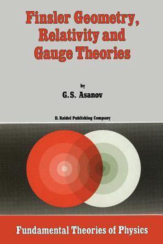 Finsler Geometry, Relativity and Gauge Theories, G. S. Asanov ...