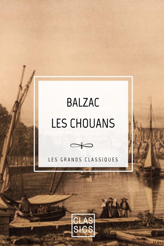 Les Chouans (ebook), Honoré de Balzac | 9782363152923 | Boeken | bol.com