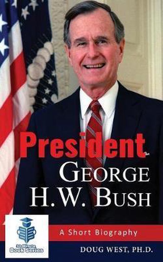 30 Minute Book- President George H. W. Bush, Doug West | 9781545114865 ...