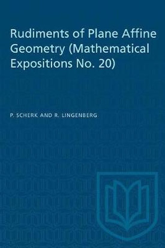 Heritage- Rudiments of Plane Affine Geometry | 9781487572747 | P Scherk ...