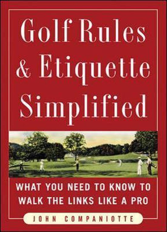 Golf Rules & Etiquette Simplified, John Companiotte | 9780071464024 ...
