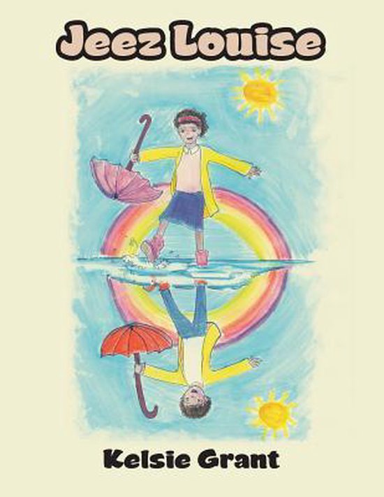 Jeez Louise, Kelsie Grant | 9781524658274 | Boeken | bol.com