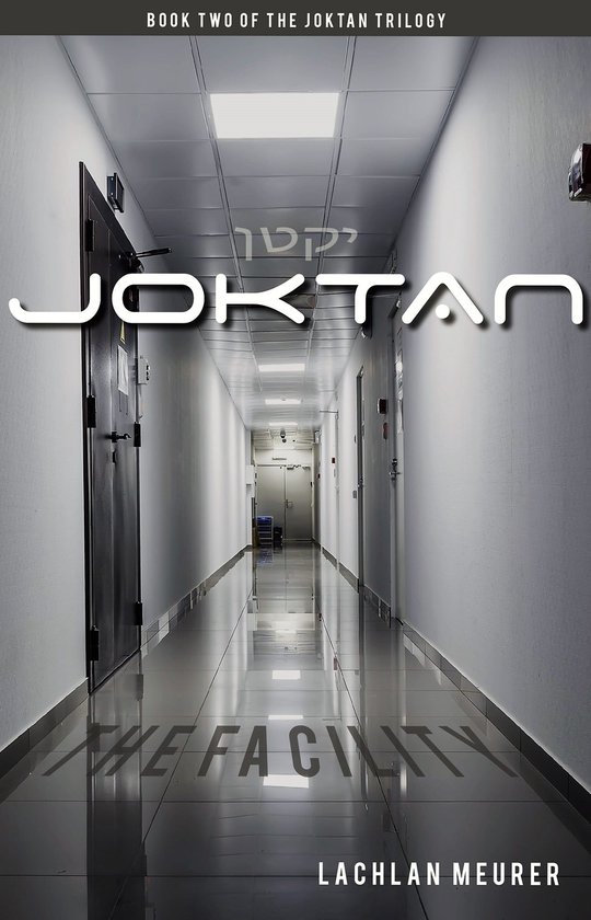 Joktan 2 - Joktan: The Facility (ebook), Lachlan Meurer | 9780994532602 ...