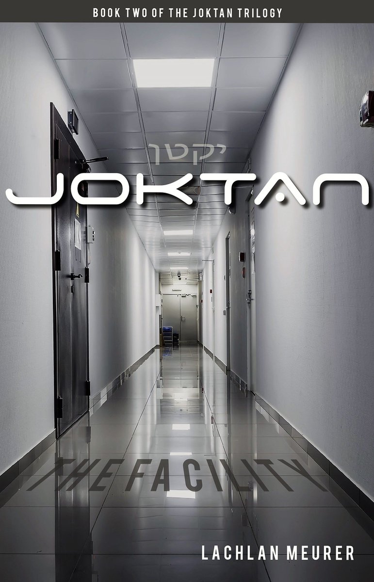 Joktan 2 - Joktan: The Facility (ebook), Lachlan Meurer | 9780994532602 ...