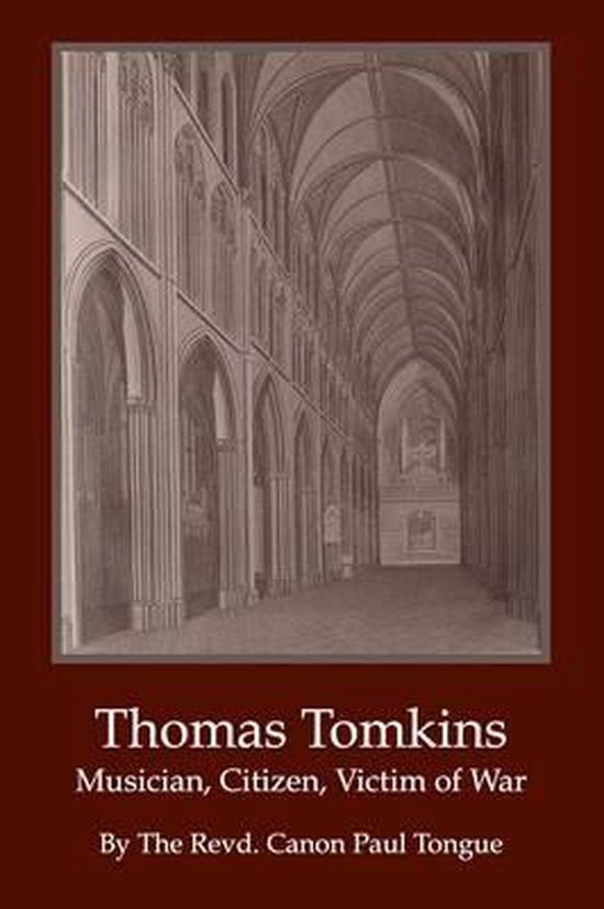 Thomas Tomkins - Musician, Citizen, Victim of War, Revd. Canon Paul ...