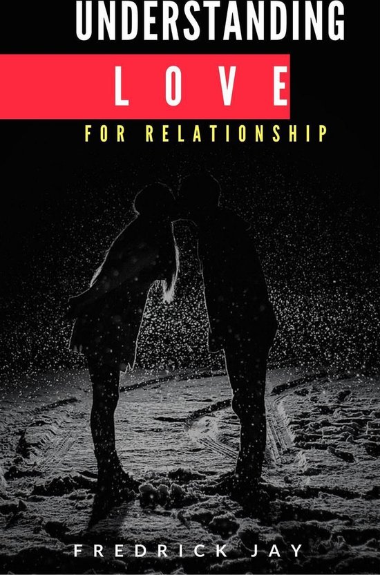 UNDERSTANDING LOVE for relationship (ebook), Fredrick Jei ...