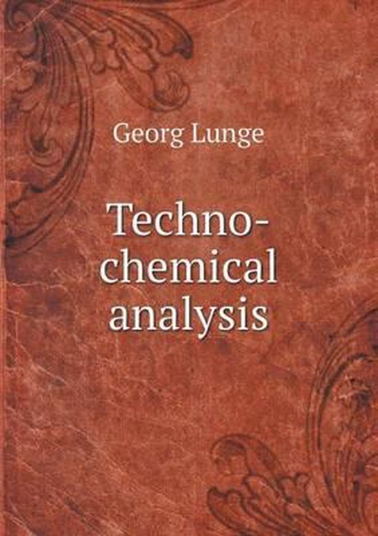 Techno-chemical analysis | 9785518506916 | Georg Lunge | Boeken | bol.com