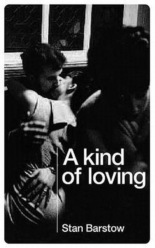 A Kind of Loving, Stan Barstow | 9781906998356 | Boeken | bol.com