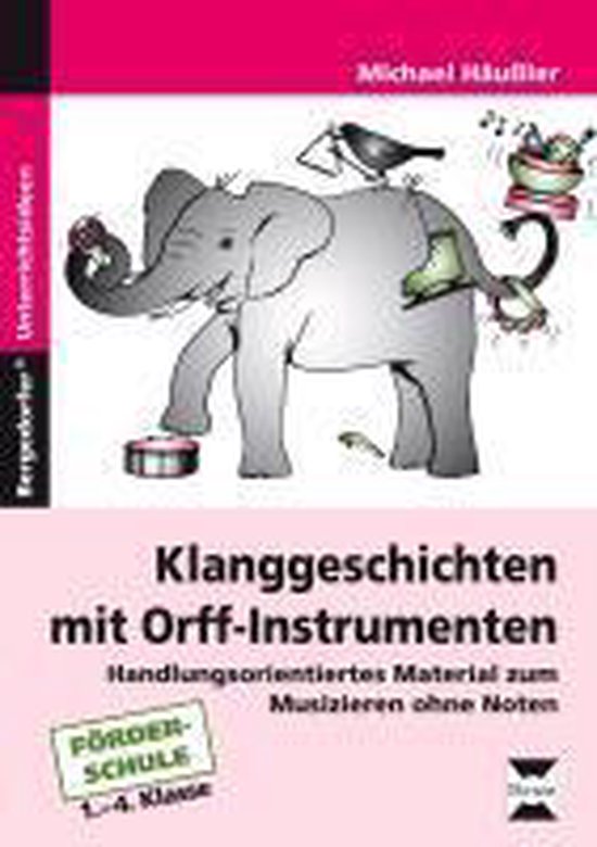 Klanggeschichten mit Orff-Instrumenten, Michael Häußler | 9783834437631 ...