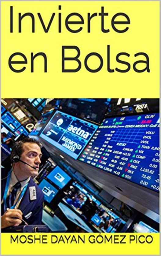 Invierte en Bolsa (ebook), Moshe Dayan Gomez Pico | 9781370816514 ...