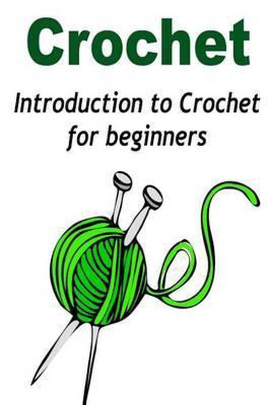 Crochet: Introduction to Crochet for Beginners, Maha Raji ...
