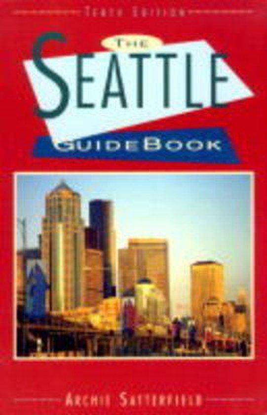 The Seattle Guide Book, Archie Satterfield | 9780762700745 | Boeken | bol