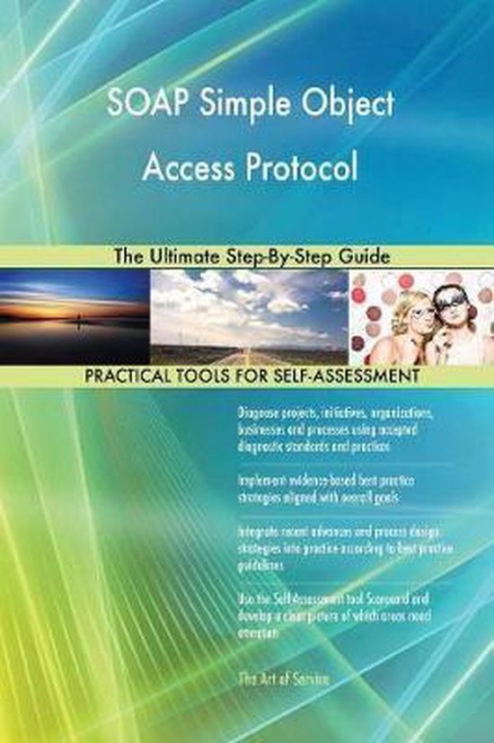 SOAP Simple Object Access Protocol The Ultimate Step-By-Step Guide ...