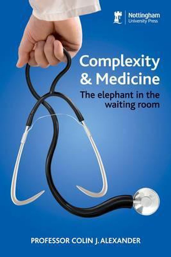 Complexity and Medicine | 9781907284564 | Michael Alexander | Boeken ...