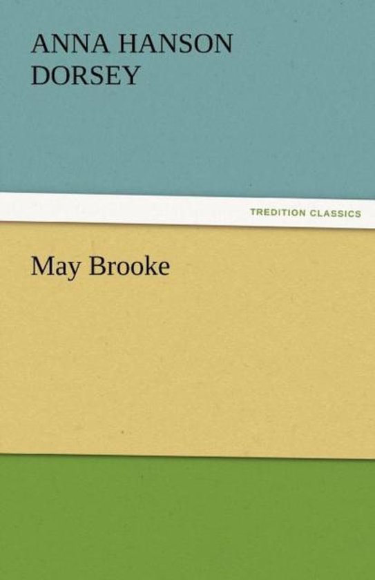 May Brooke, Anna Hanson Dorsey | 9783842482678 | Boeken | bol