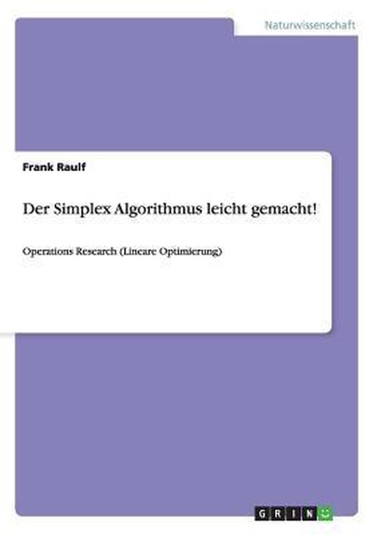 Der Simplex Algorithmus Leicht Gemacht!, Frank Raulf | 9783656255956 | Boeken | bol.com