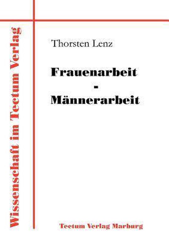 Frauenarbeit - Männerarbeit, Thorsten Lenz | 9783828882966 | Boeken ...