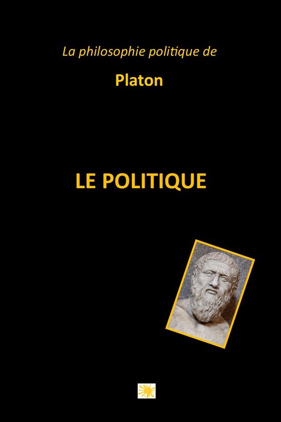 La philosophie politique de Platon 3 - LE POLITIQUE (ebook), Platón ...