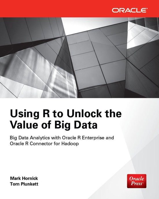 Using R to Unlock the Value of Big Data: Big Data Analytics with Oracle R Enterprise... | bol.com
