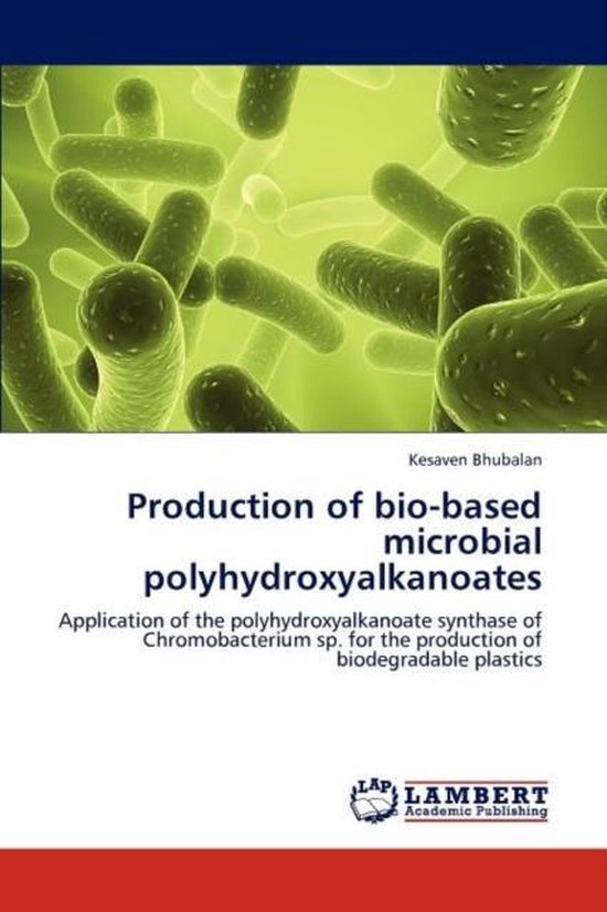 Production of Bio-Based Microbial Polyhydroxyalkanoates | 9783845441962 ...