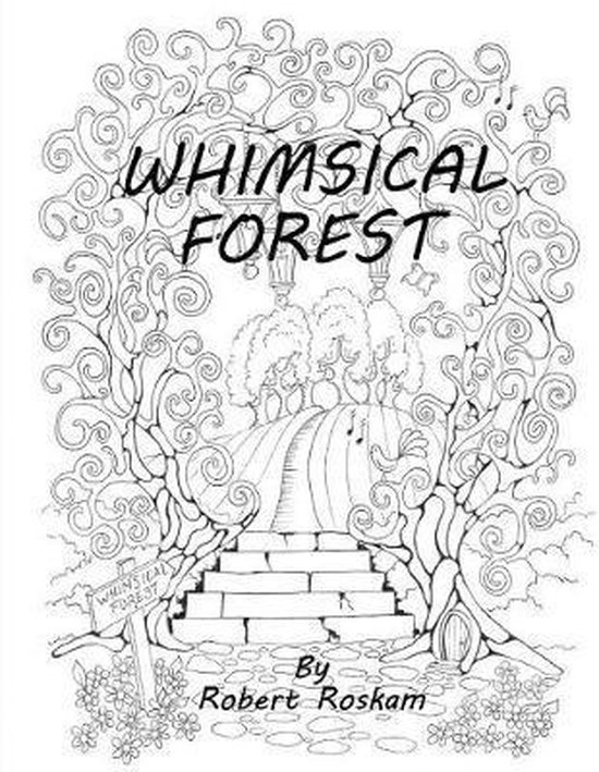 Whimsical Forest, Robert Roskam | 9781545591239 | Boeken | bol.com